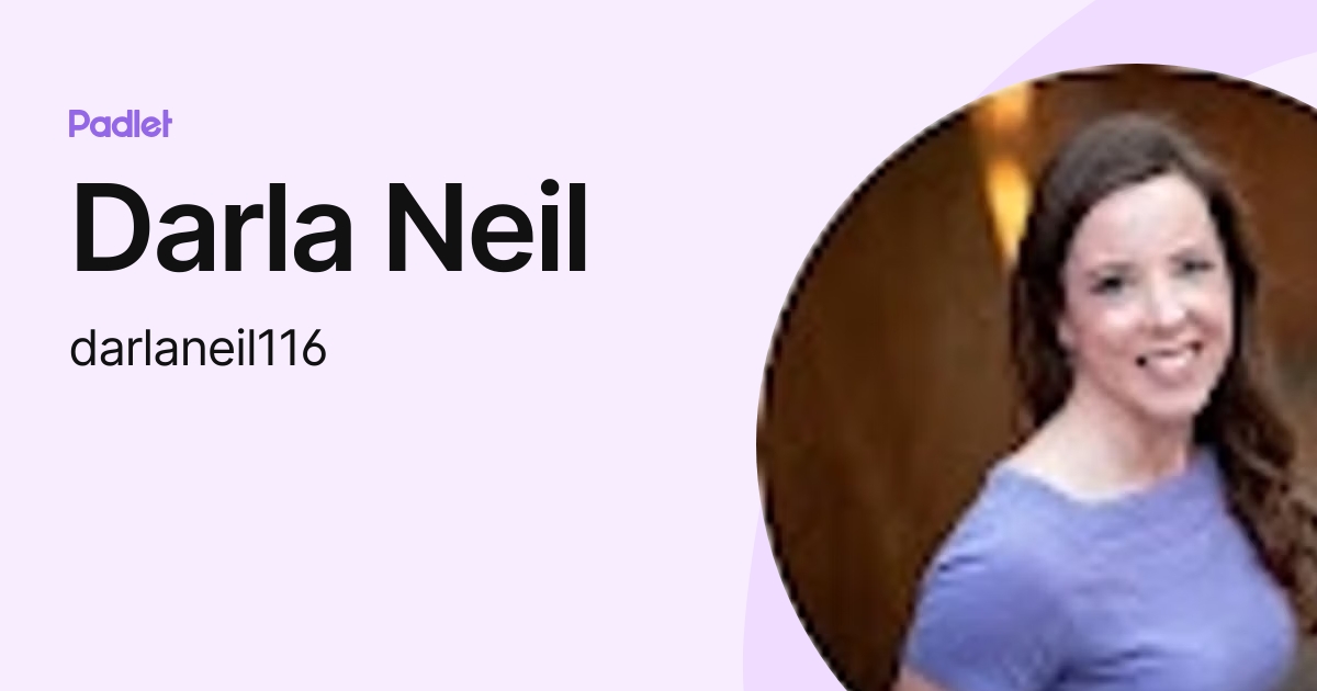 Darla Neil (darlaneil116) profile | Padlet