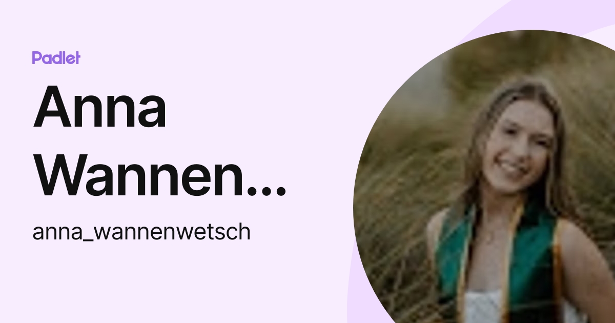 Anna Wannenwetsch (anna_wannenwetsch) profile | Padlet