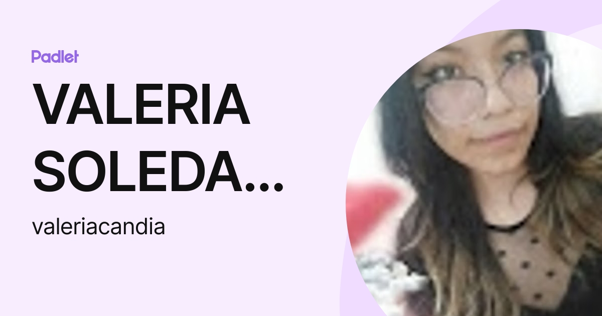VALERIA SOLEDAD CANDIA CHUCARI (valeriacandia) profile | Padlet