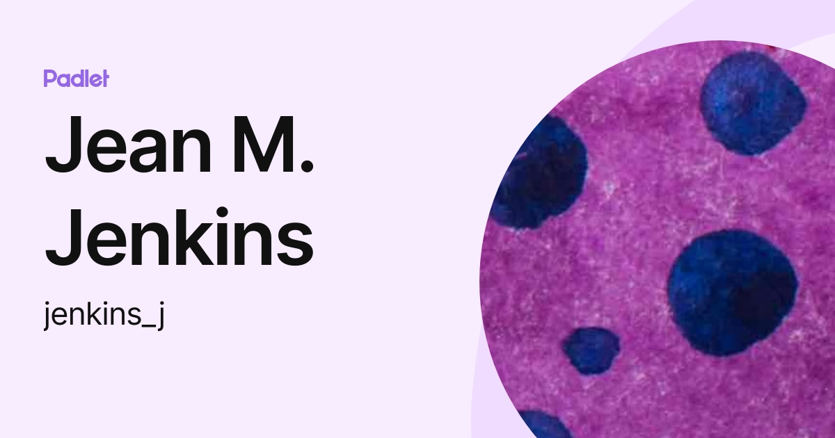 Jean M. Jenkins (jenkins_j) profile | Padlet