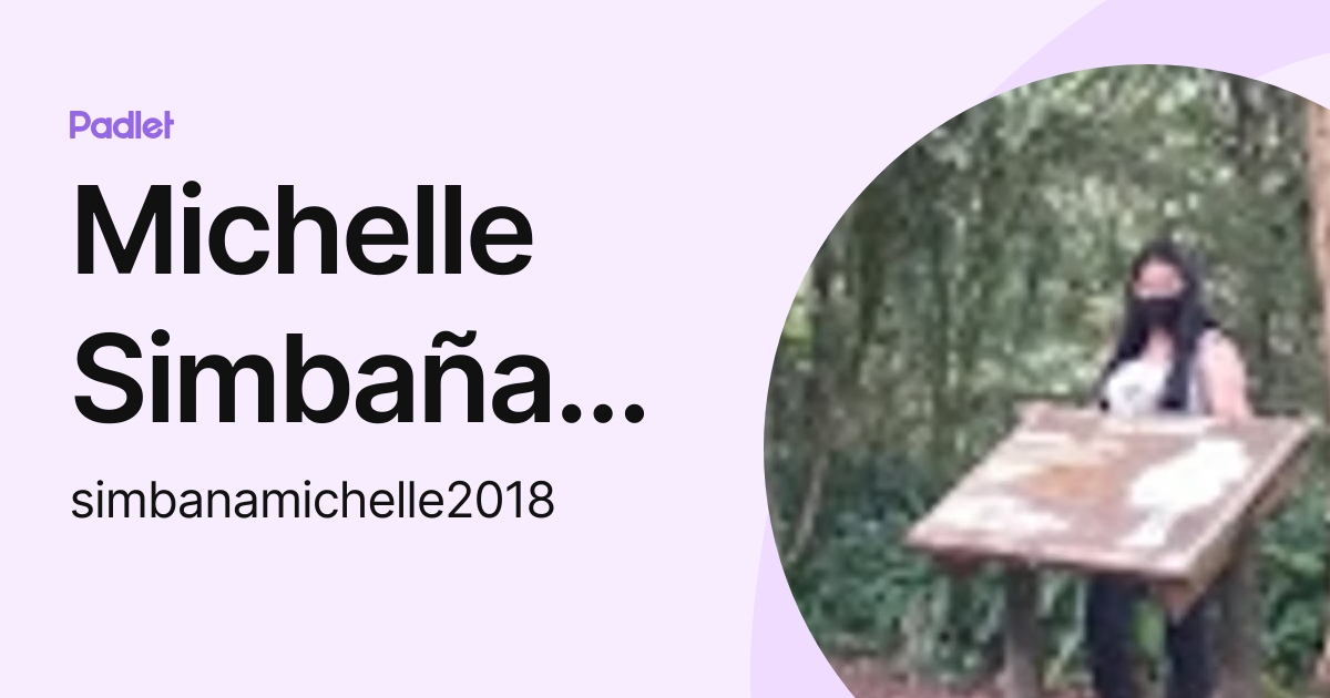 Michelle Simbaña Díaz (simbanamichelle2018) profile | Padlet