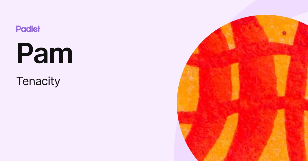 Pam (Tenacity) profile | Padlet