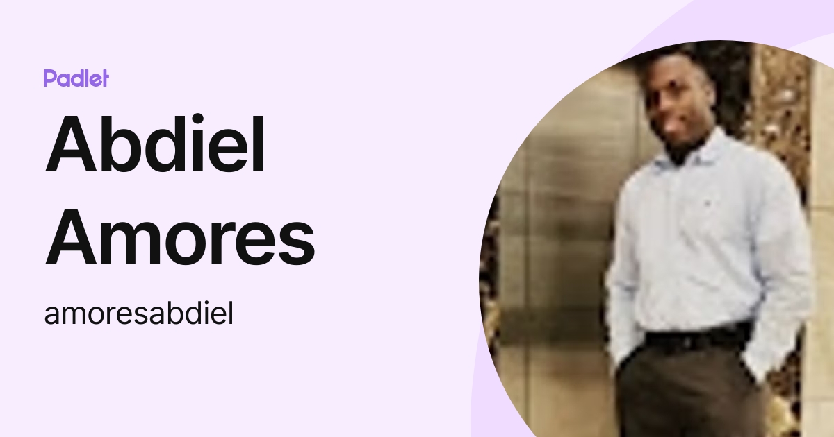 Abdiel Amores (amoresabdiel) profile | Padlet