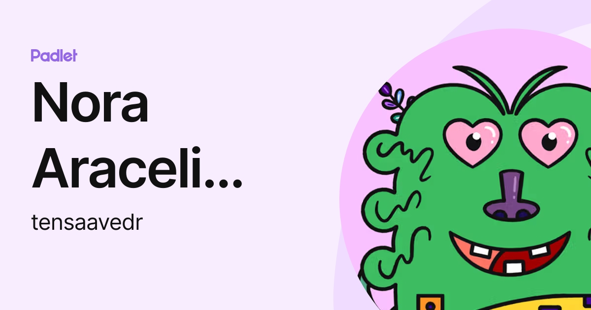 Nora Araceli Saavedra (tensaavedr) profile | Padlet