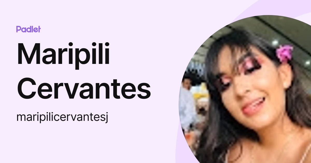 Maripili Cervantes (maripilicervantesj) profile | Padlet