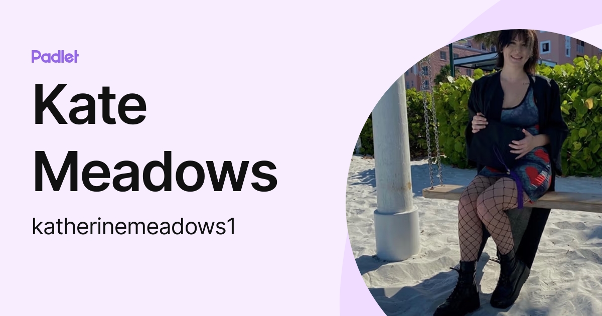 Kate Meadows (katherinemeadows1) profile | Padlet