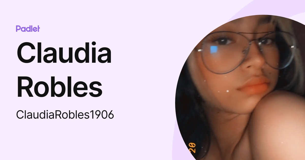 Claudia Robles (ClaudiaRobles1906) profile | Padlet