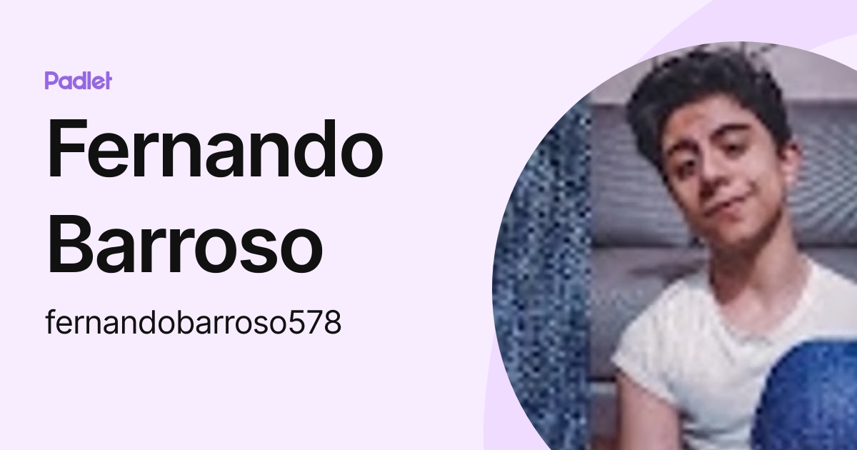 Fernando Barroso (fernandobarroso578) profile | Padlet