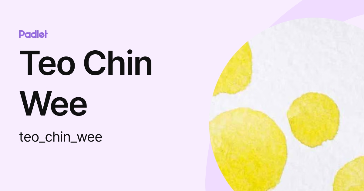Teo Chin Wee (teo_chin_wee) profile | Padlet