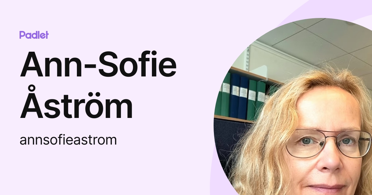 Ann-Sofie Åström (annsofieastrom) profile | Padlet