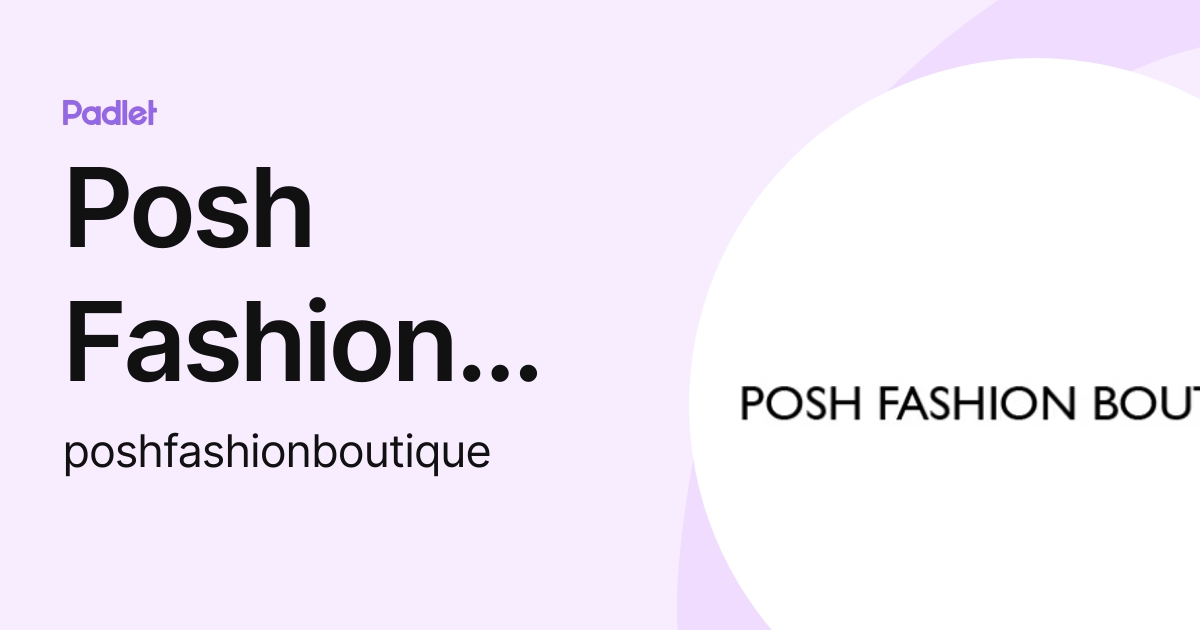 Posh Fashion Boutique (poshfashionboutique) profile | Padlet