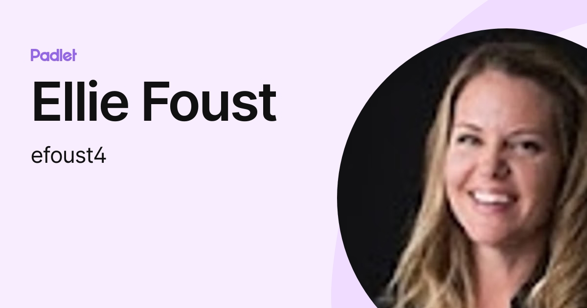 Ellie Foust (efoust4) profile | Padlet