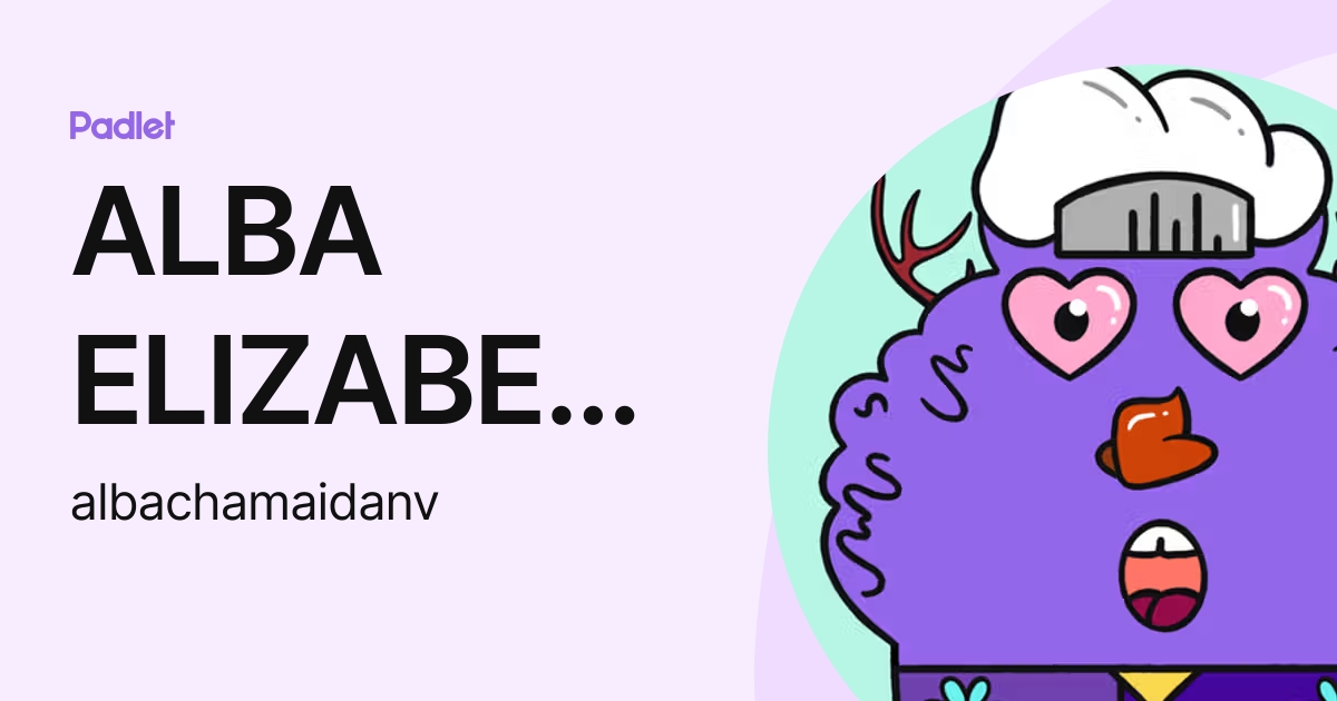 ALBA ELIZABETH CHAMAIDAN VILLAFUERTE (albachamaidanv) profile | Padlet