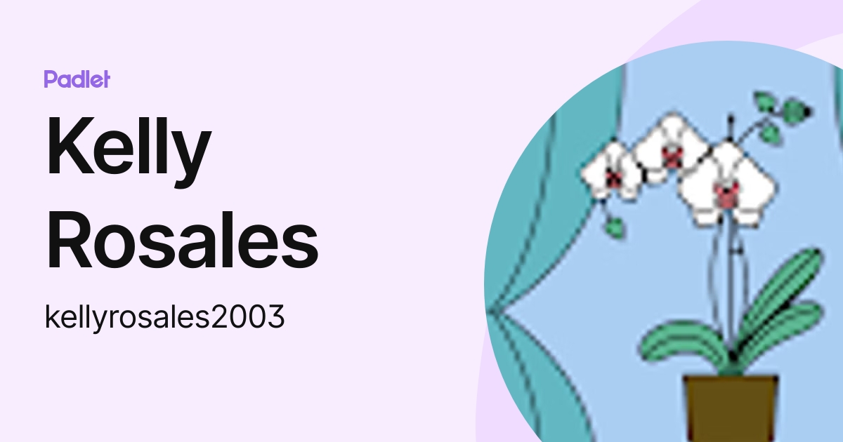 Kelly Rosales (kellyrosales2003) profile | Padlet