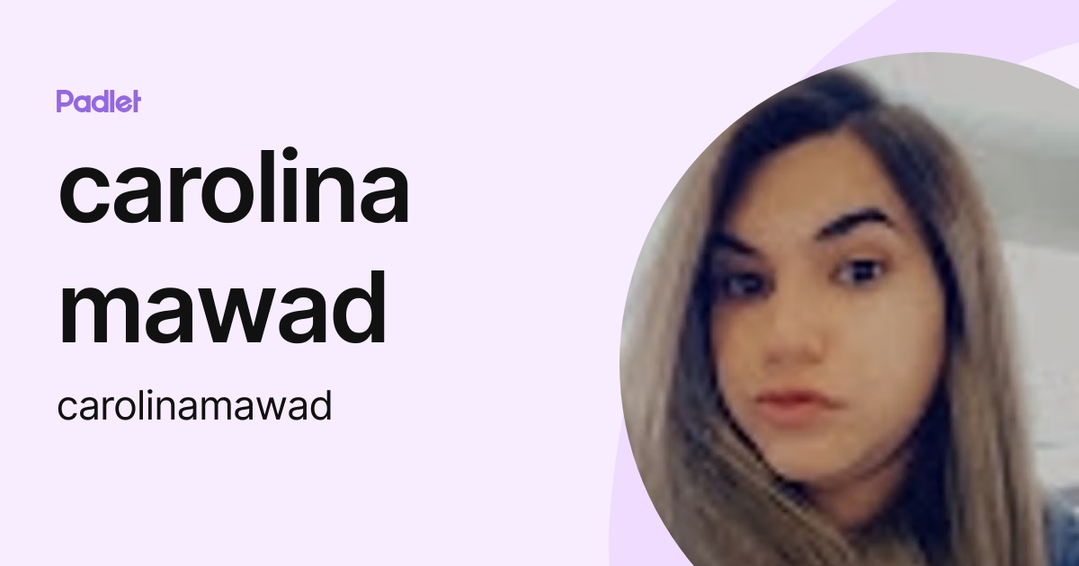 carolina mawad (carolinamawad) profile | Padlet