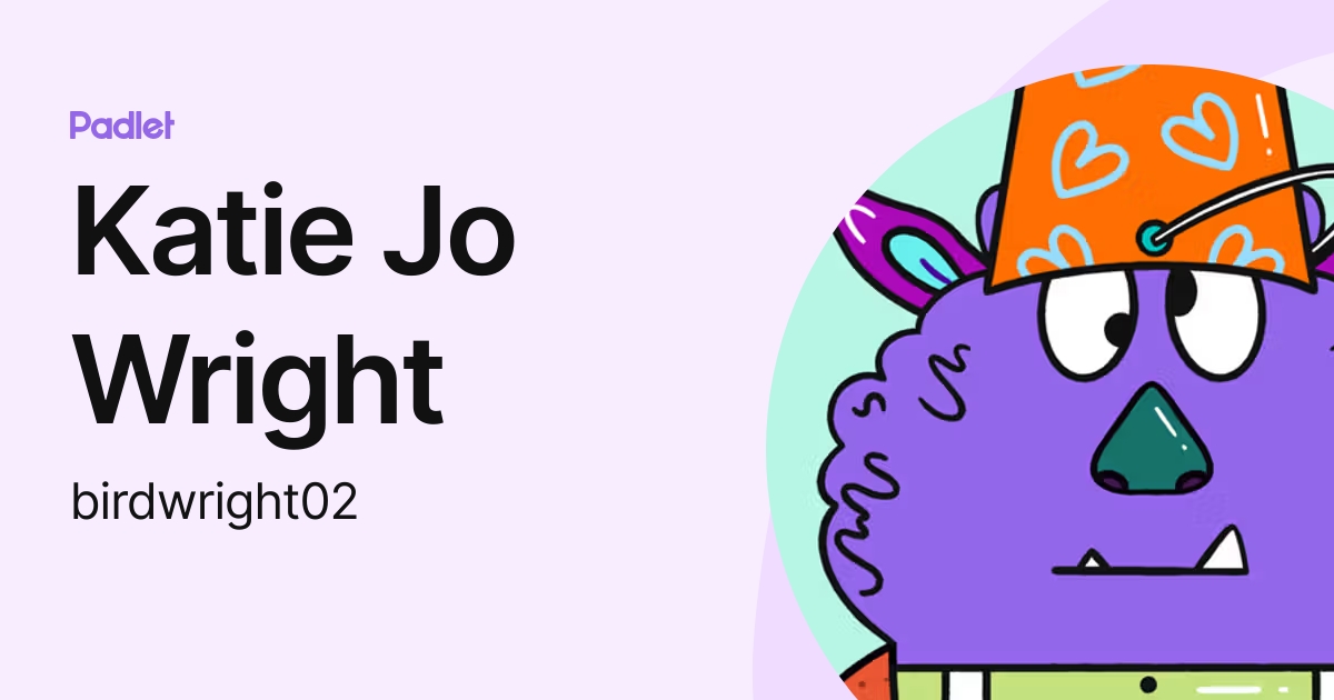 Katie Jo Wright (birdwright02) profile | Padlet