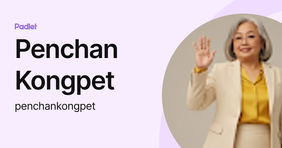 Penchan Kongpet (penchankongpet) profile | Padlet