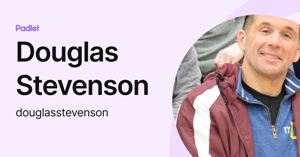 Douglas Stevenson (douglasstevenson) profile | Padlet