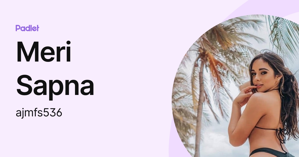 Meri Sapna (ajmfs536) profile | Padlet