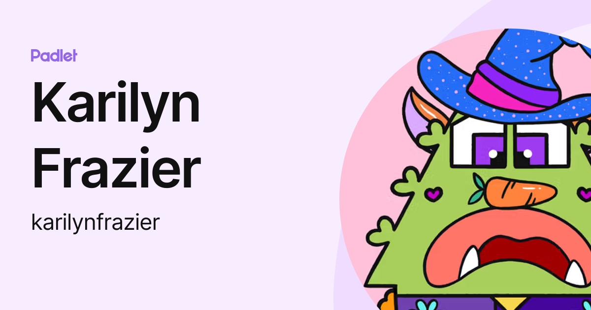 Karilyn Frazier (karilynfrazier) profile | Padlet