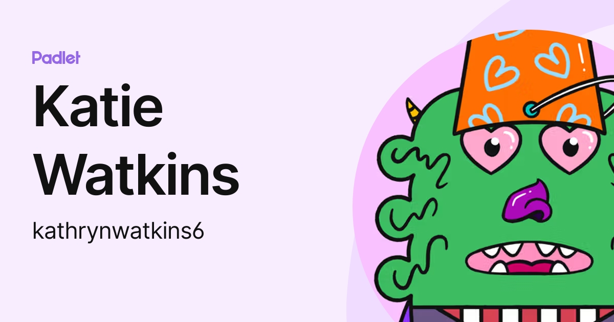 Katie Watkins (kathrynwatkins6) profile | Padlet
