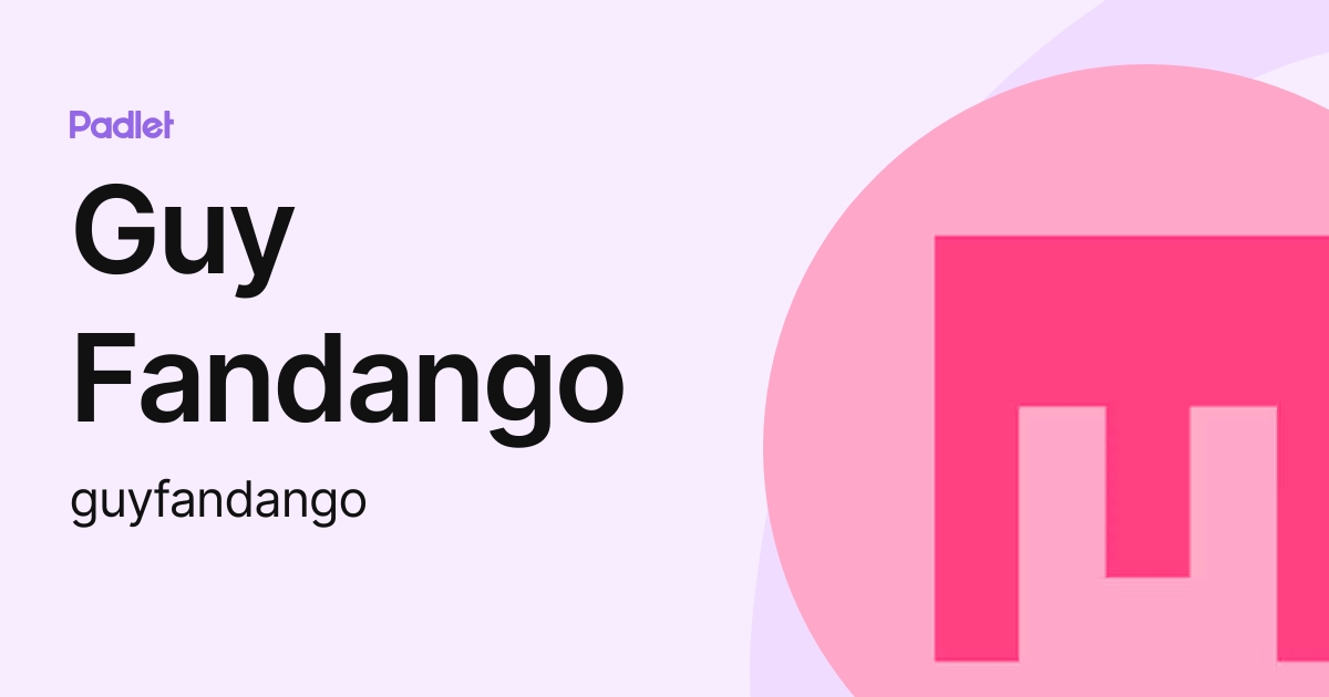 Guy Fandango (guyfandango) profile | Padlet
