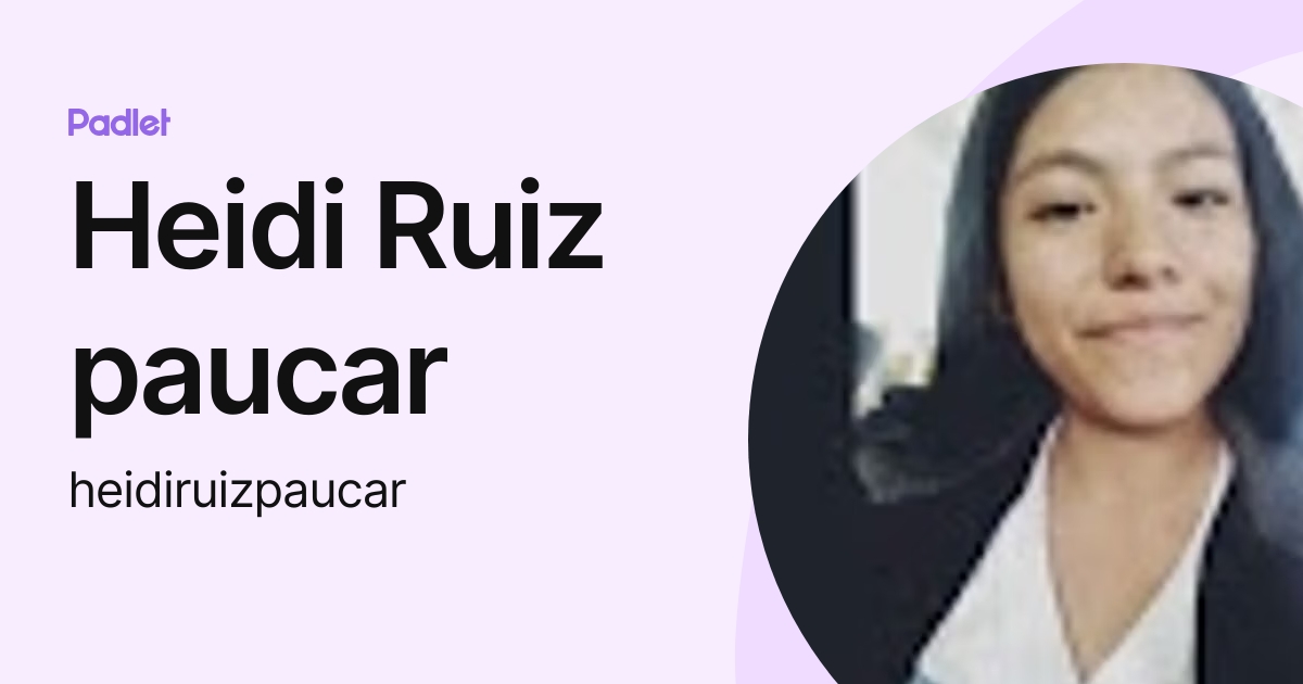 Heidi Ruiz paucar (heidiruizpaucar) profile | Padlet