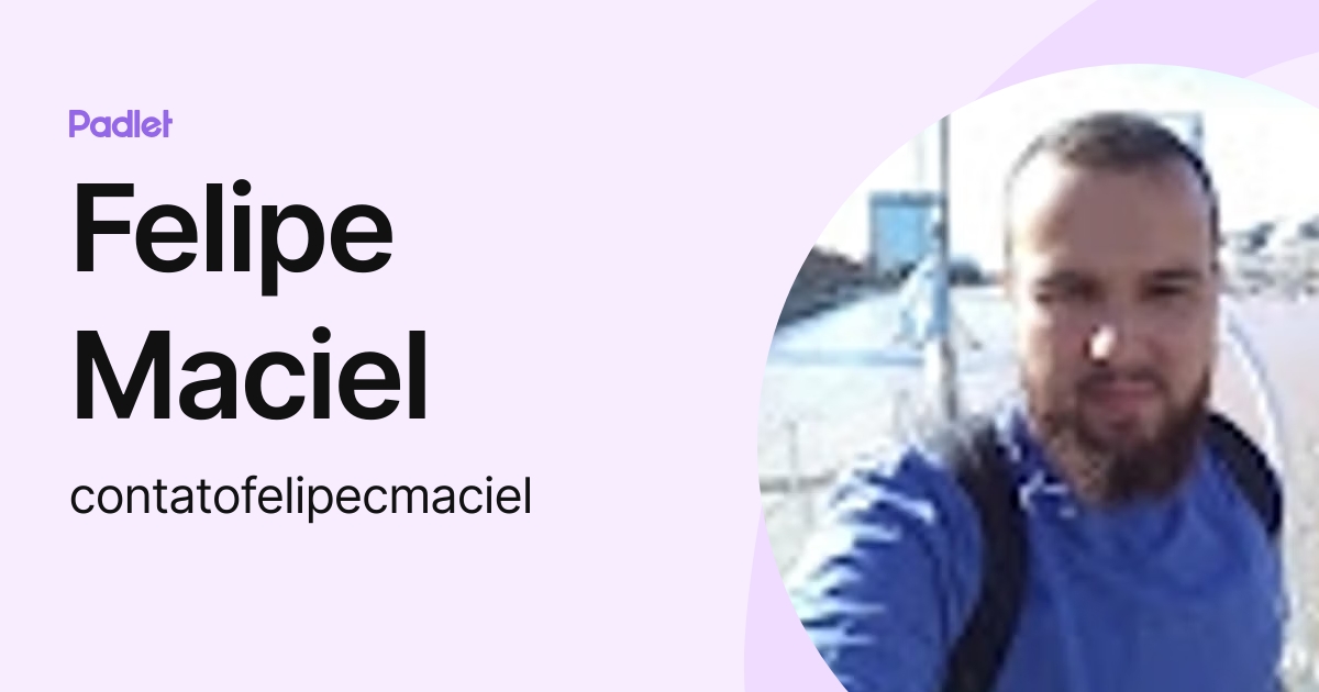 Felipe Maciel (contatofelipecmaciel) profile | Padlet