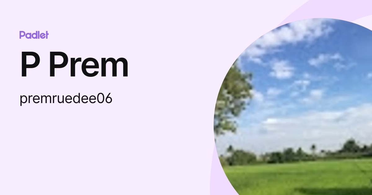 P Prem (premruedee06) profile | Padlet