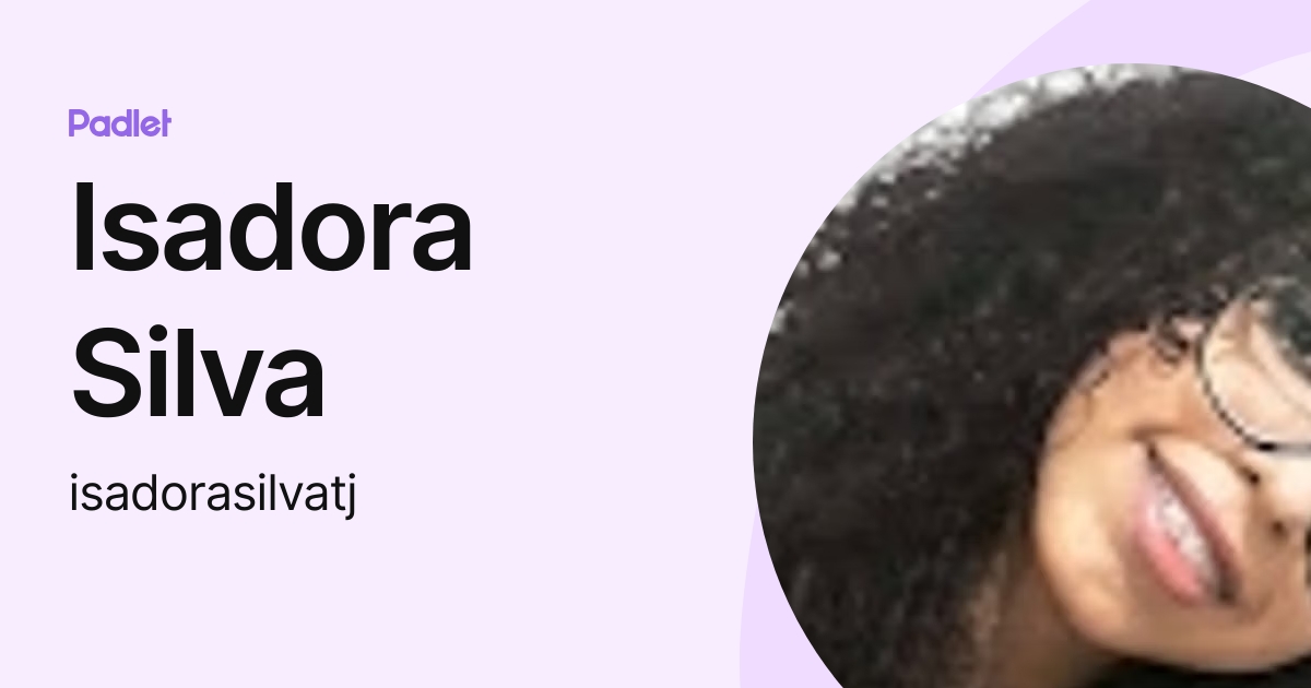 Isadora Silva (isadorasilvatj) profile | Padlet