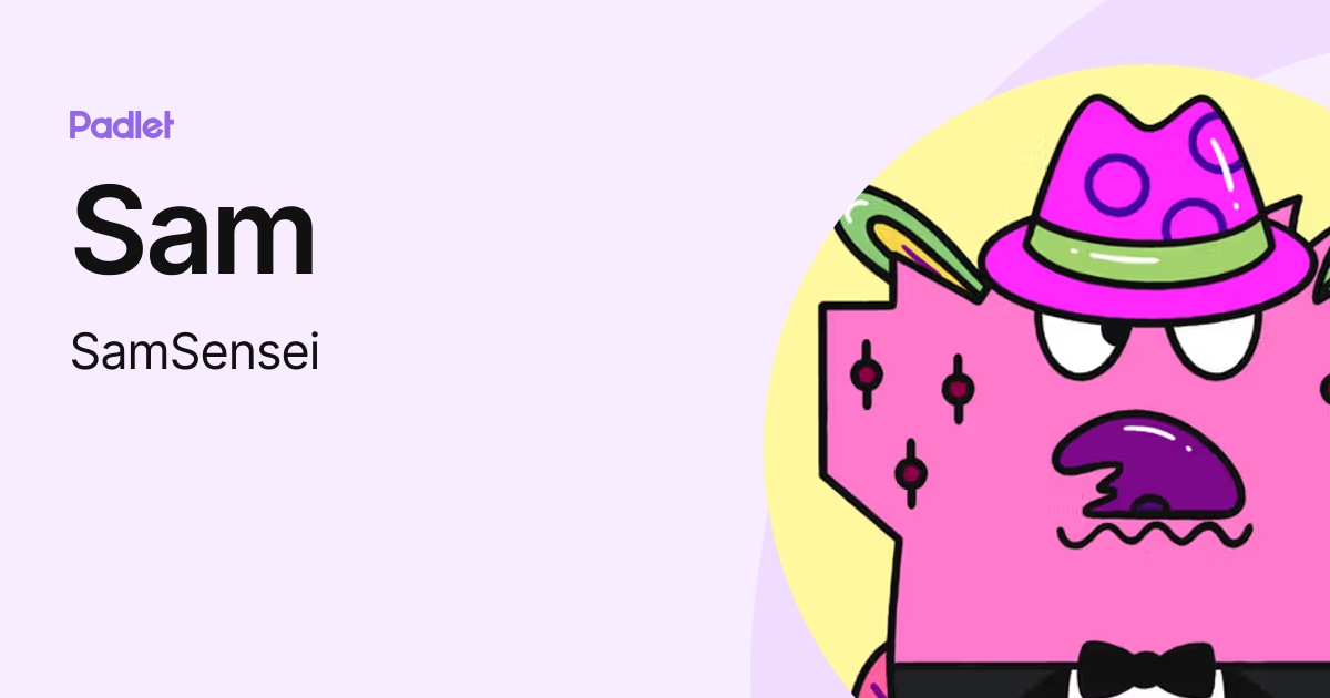 Sam (SamSensei) profile | Padlet