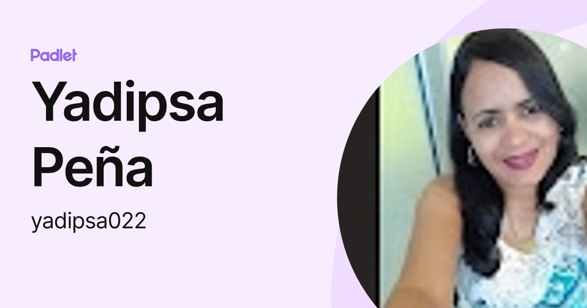Yadipsa Peña (yadipsa022) profile | Padlet