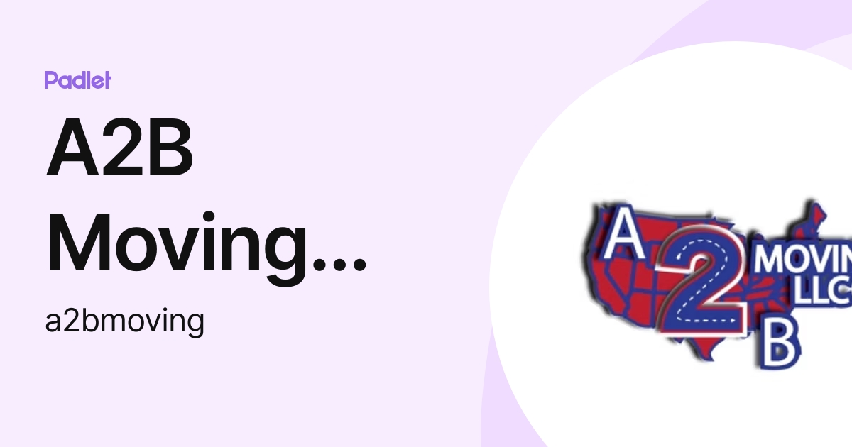 A2B Moving LLC (a2bmoving) profile | Padlet