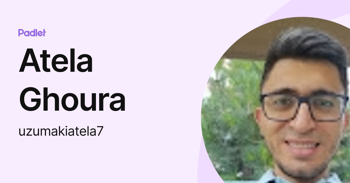 Atela Ghoura (uzumakiatela7) profile | Padlet
