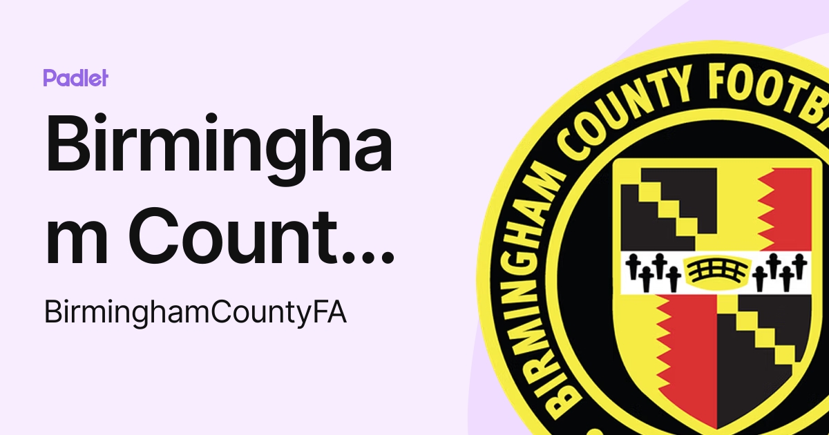 Birmingham County FA (BirminghamCountyFA) profile | Padlet