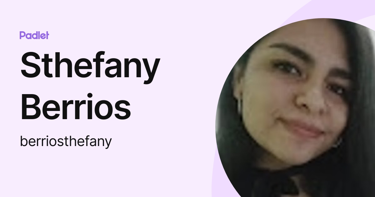Sthefany Berrios (berriosthefany) profile | Padlet