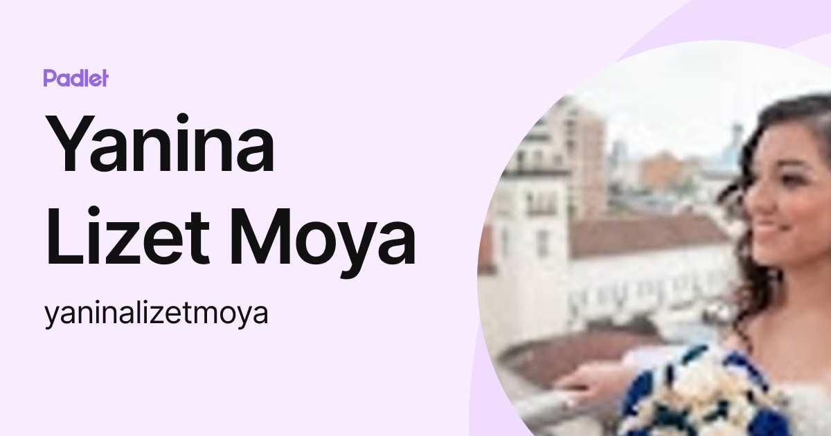 Yanina Lizet Moya (yaninalizetmoya) profile | Padlet