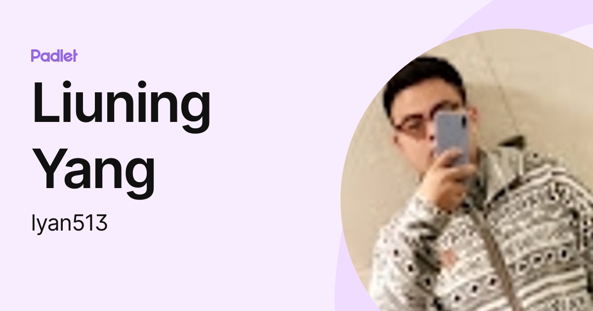 Liuning Yang (lyan513) profile | Padlet