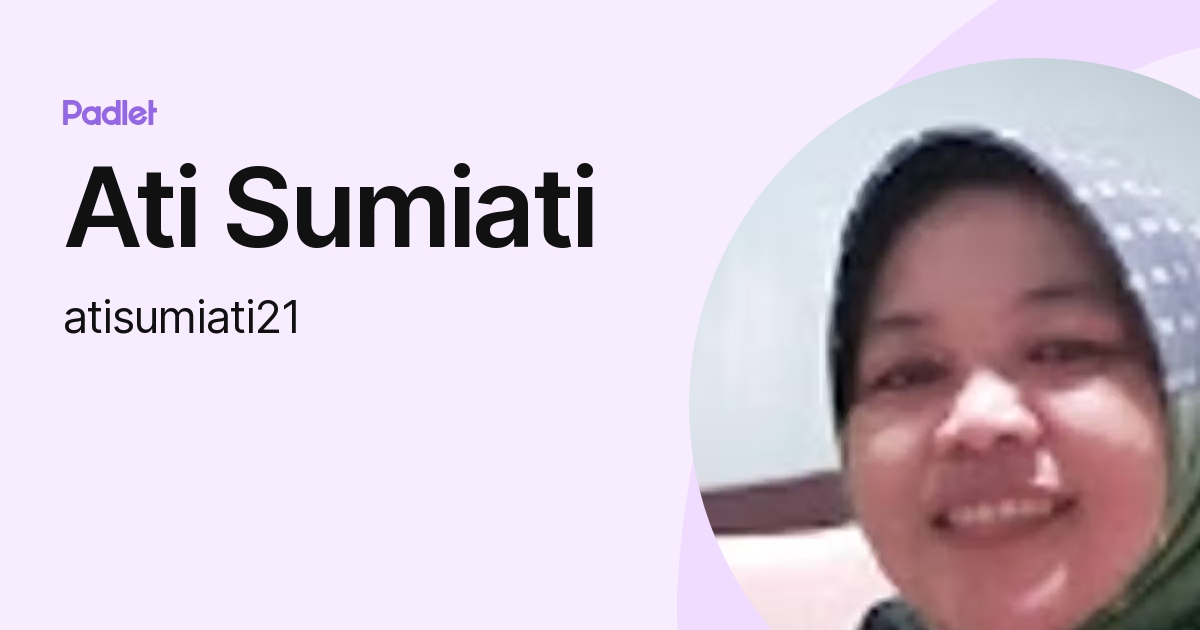 Ati Sumiati (atisumiati21) profile | Padlet