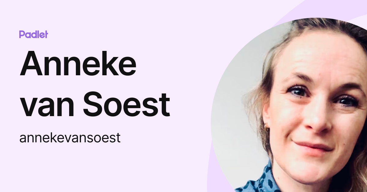 Anneke van Soest (annekevansoest) profile | Padlet