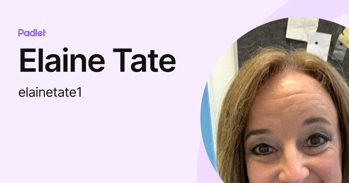Elaine Tate (elainetate1) profile | Padlet