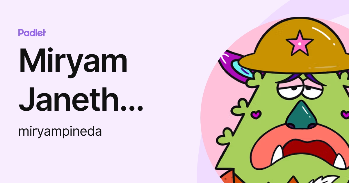 Miryam Janeth Pineda Herrera (miryampineda) profile | Padlet