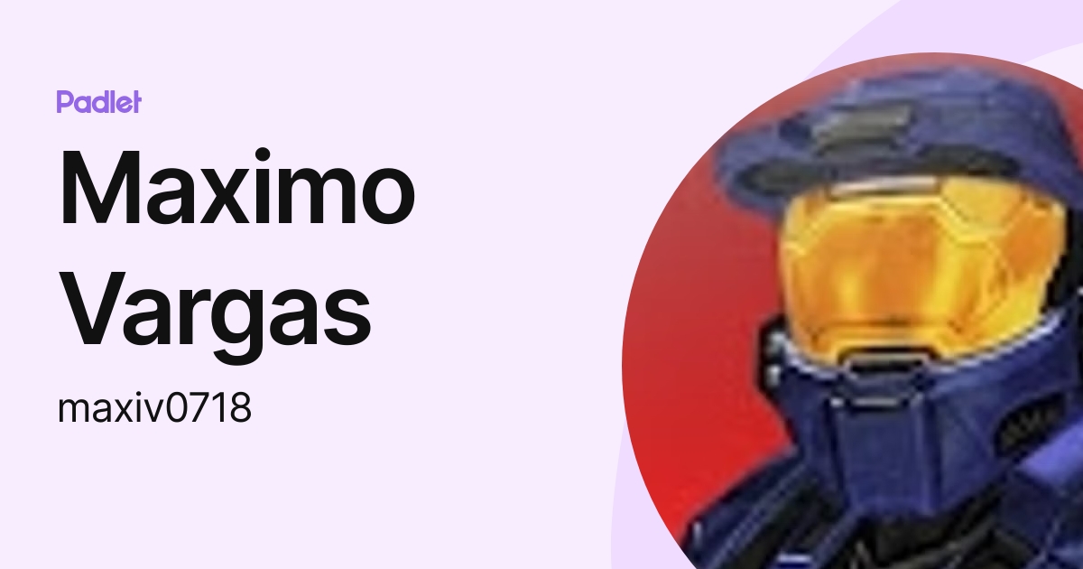 Maximo Vargas (maxiv0718) profile | Padlet