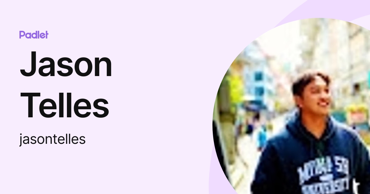 Jason Telles (jasontelles) profile | Padlet