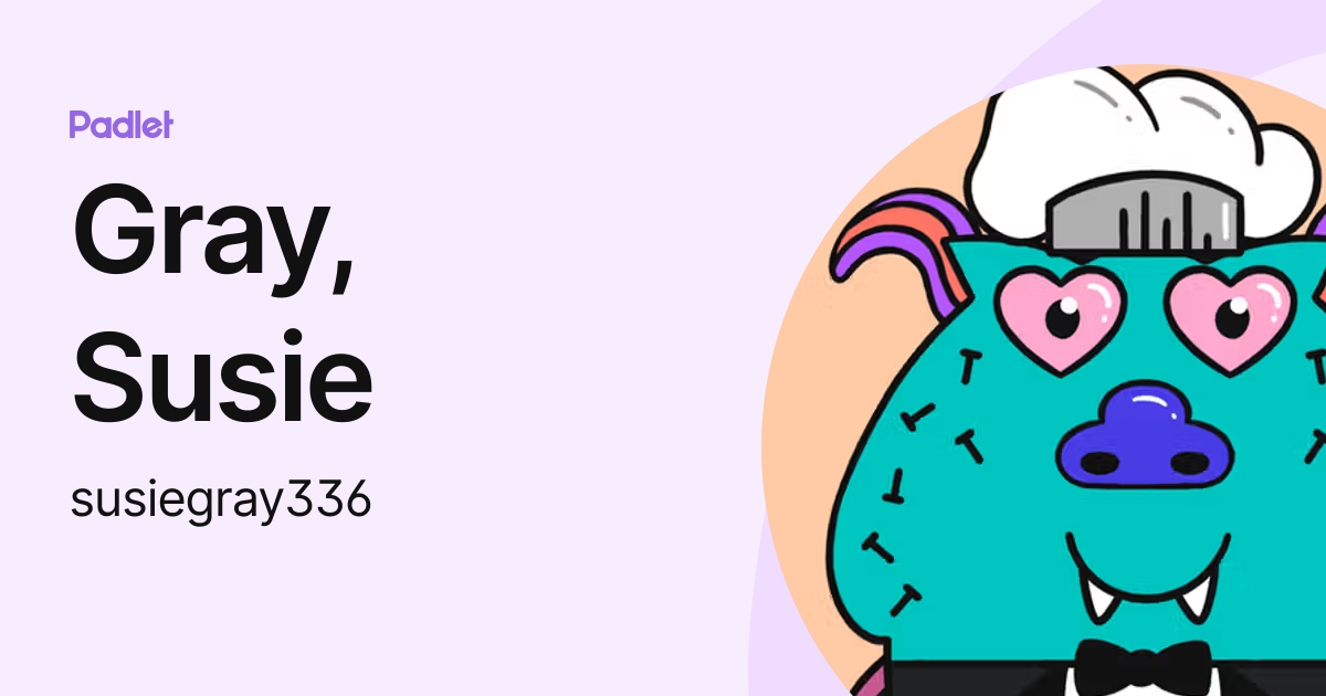 Gray, Susie (susiegray336) profile | Padlet