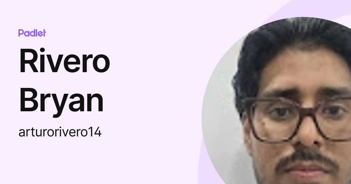 Rivero Bryan (arturorivero14) profile | Padlet