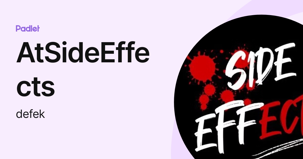 AtSideEffects (defek) profile | Padlet