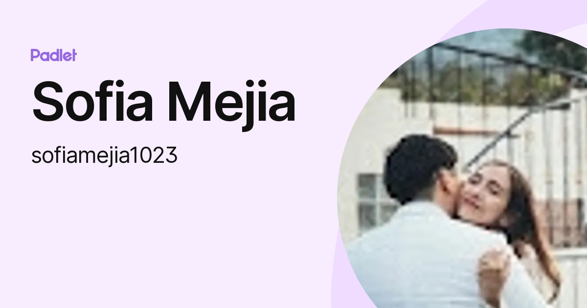 Sofia Mejia (sofiamejia1023) profile | Padlet