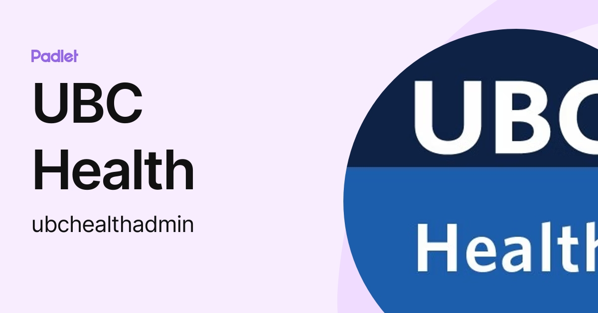UBC Health (ubchealthadmin) profile | Padlet