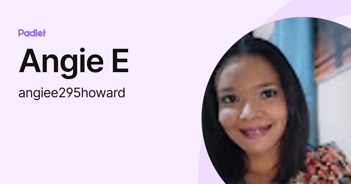Angie E (angiee295howard) profile | Padlet